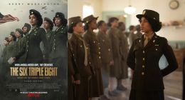 Netflix’s New The Six Triple Eight Honors Forgotten WWII Heroes